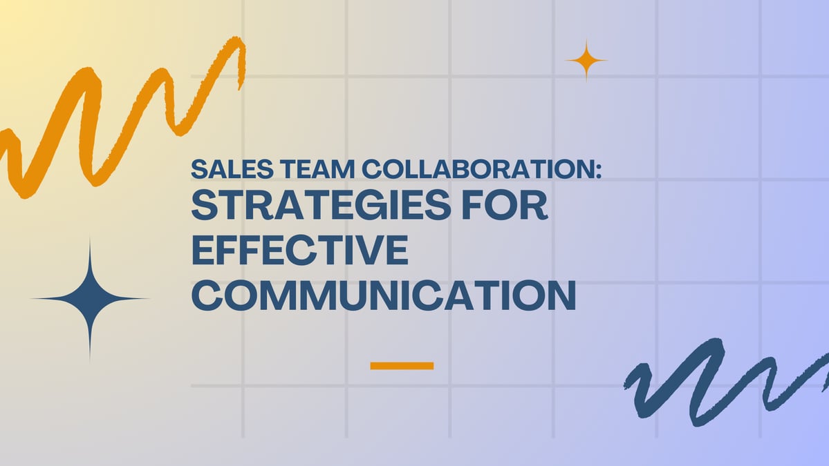 Sales Team Collaboration: Strategies for Effective Communication